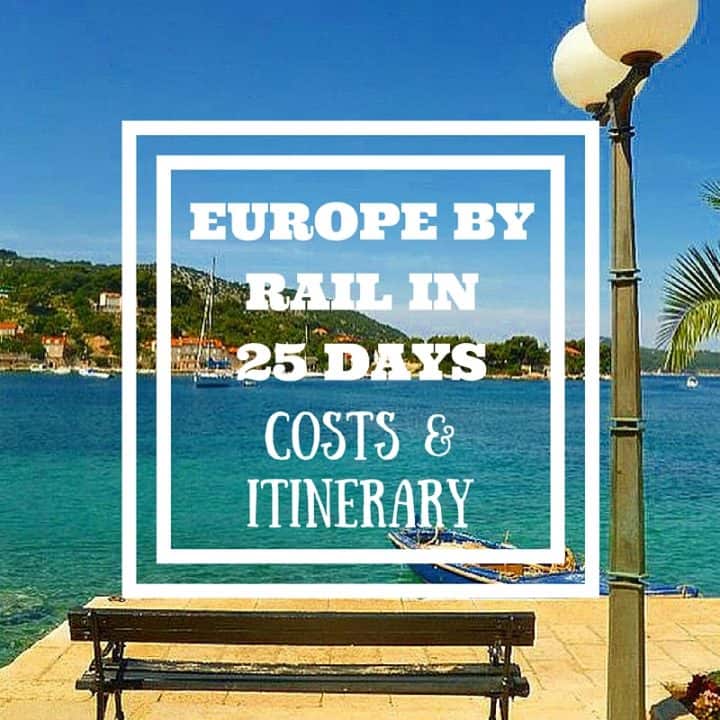 Europe By Rail in 25 Days: Itinerary & Costs