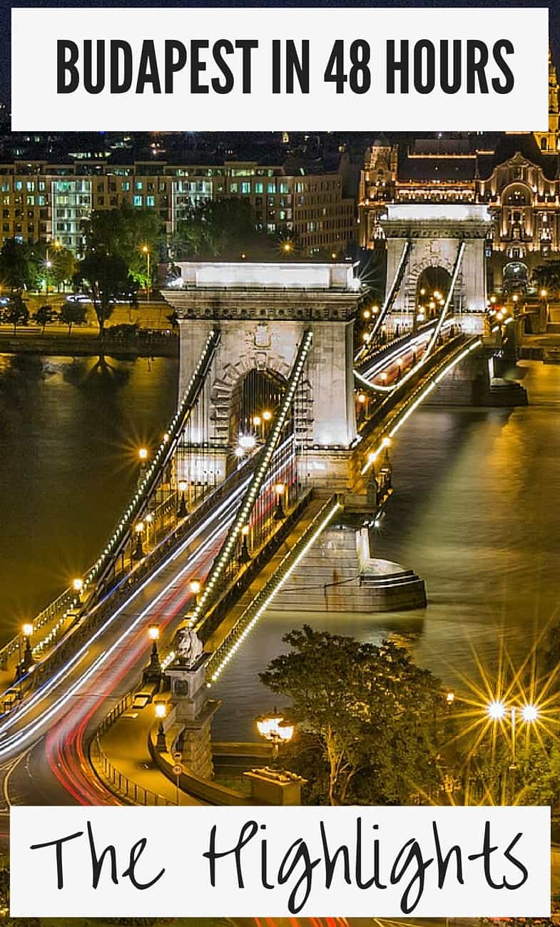 48 Hours in Budapest: Where To Stay, What To Do & Where To Eat