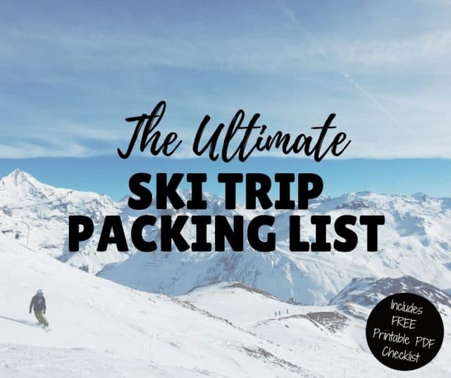 Ultimate Ski Trip Packing List & Ski Essentials (inc Free PDF Checklist!)