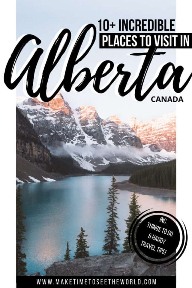 10 Amazing Things To Do + Places To Visit in Alberta Canada
