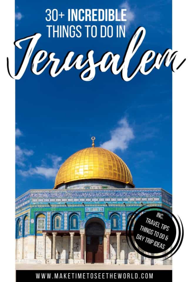 30+ INCREDIBLE Things To Do in Jerusalem (+ Epic Day Trip Ideas!)